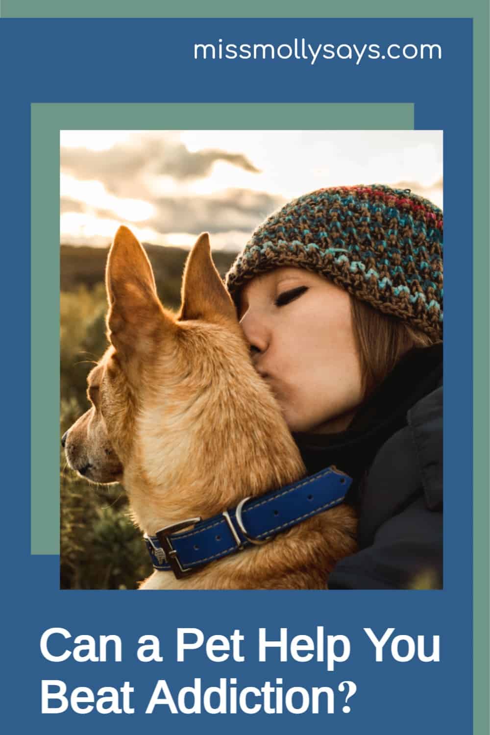 Can a Pet Help You Beat Addiction? - Miss Molly Says